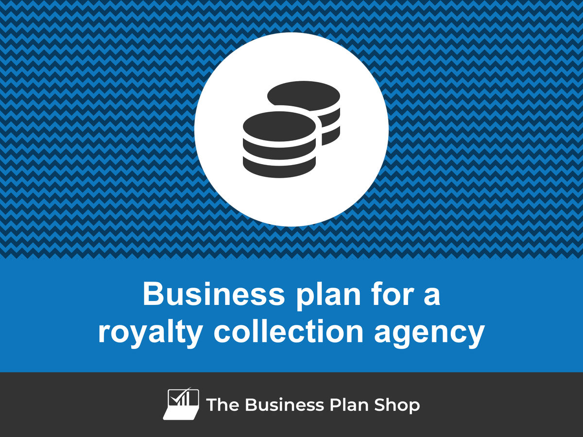 How to write a business plan for a royalty collection agency?