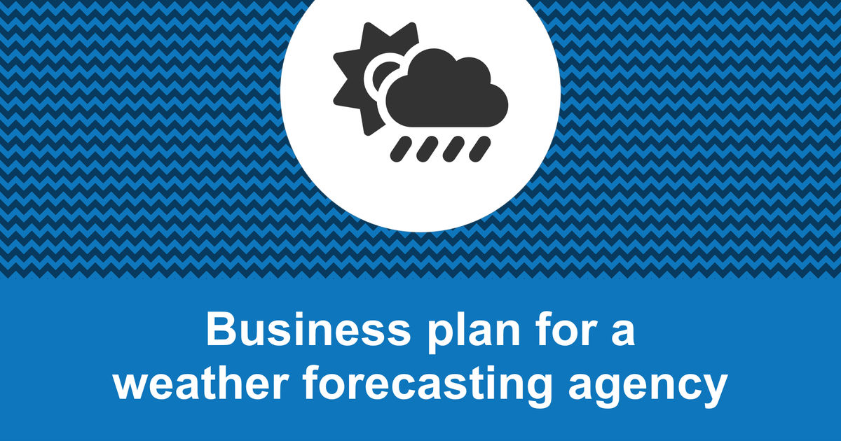 How to write a business plan for a weather forecasting agency?