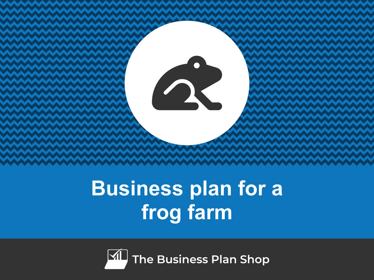 How to write a business plan for a frog farm?