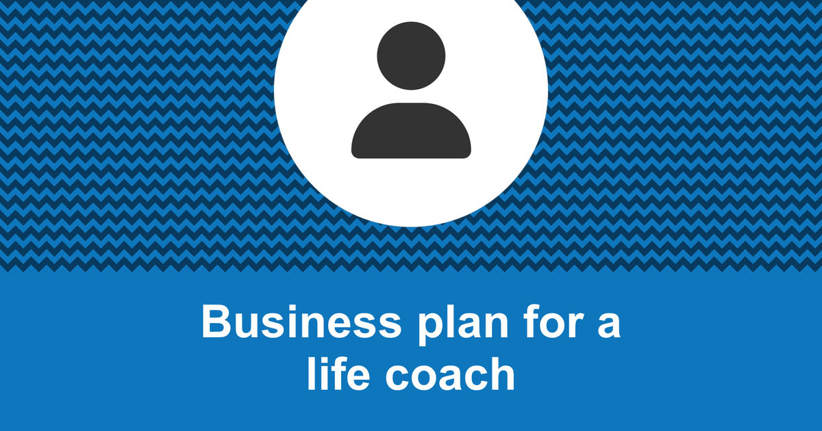 How to write a business plan for a life coach company?