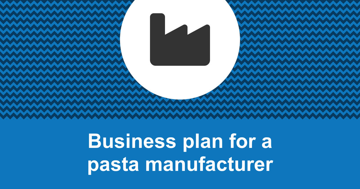 How to write a business plan for a pasta manufacturer?