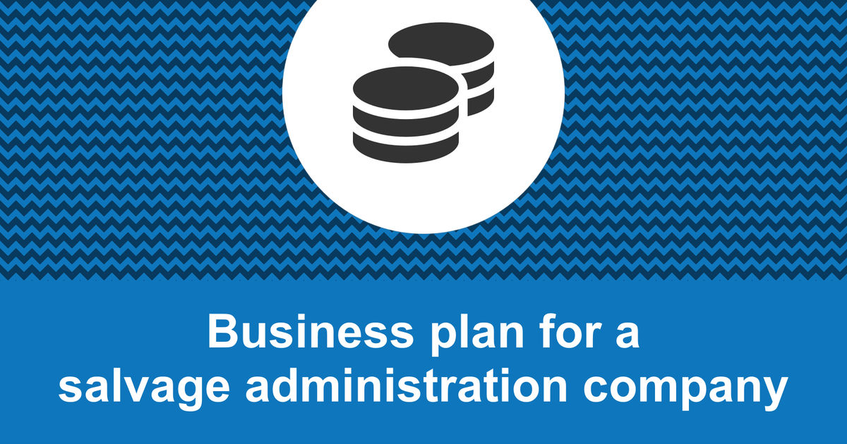 How to write a business plan for a salvage administration company?