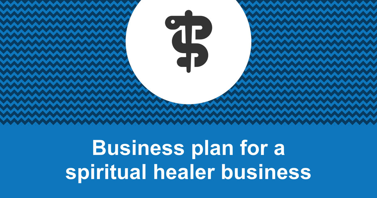 How to write a business plan for a spiritual healer business?