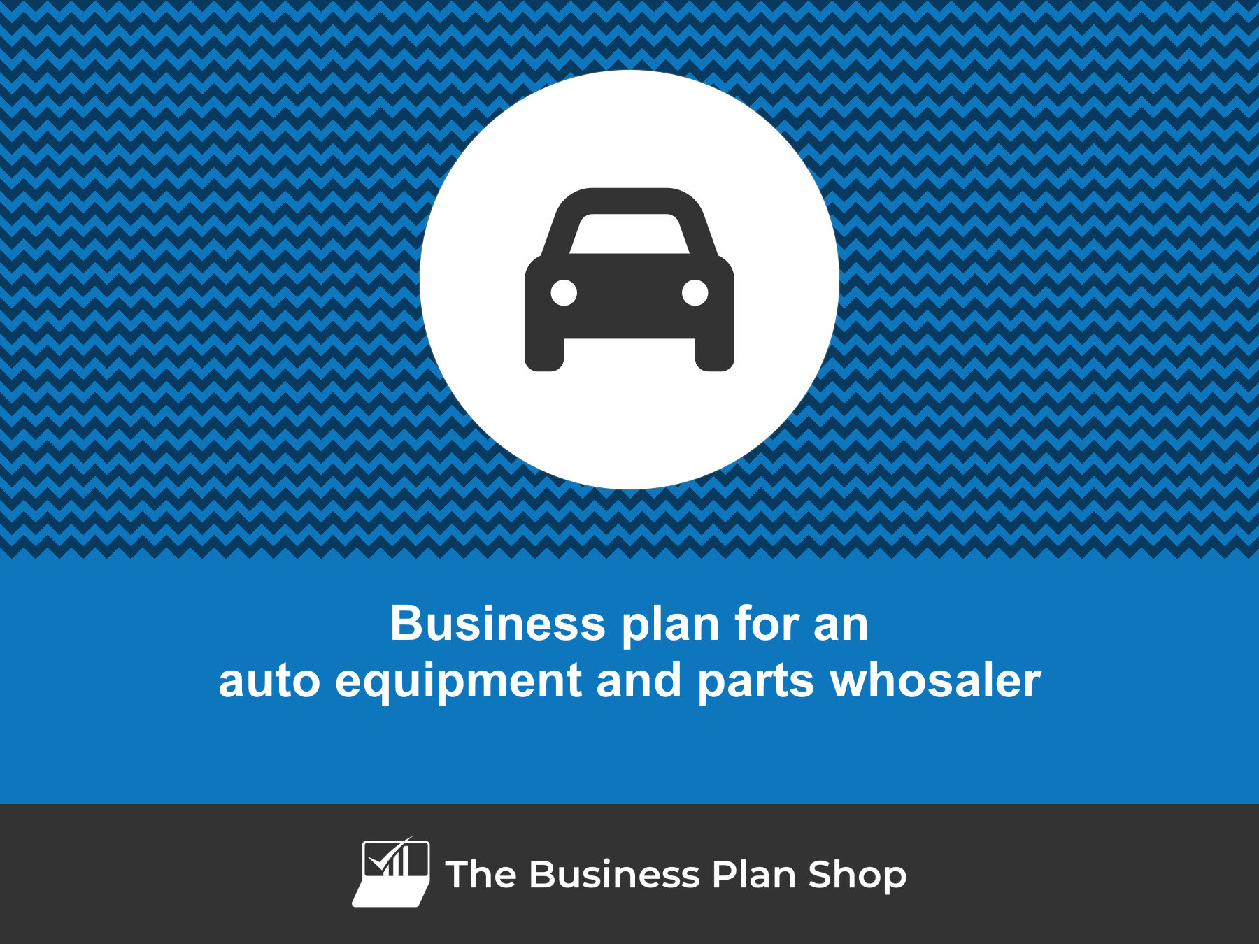 How to write a business plan for an auto equipment and part whoesaler?