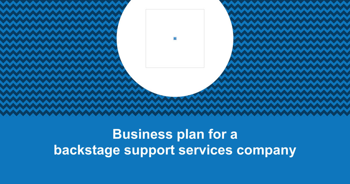 How to write a business plan for a backstage support services company?
