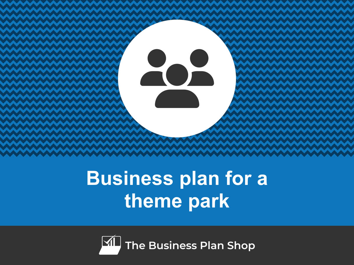 How to write a business plan for a theme park?
