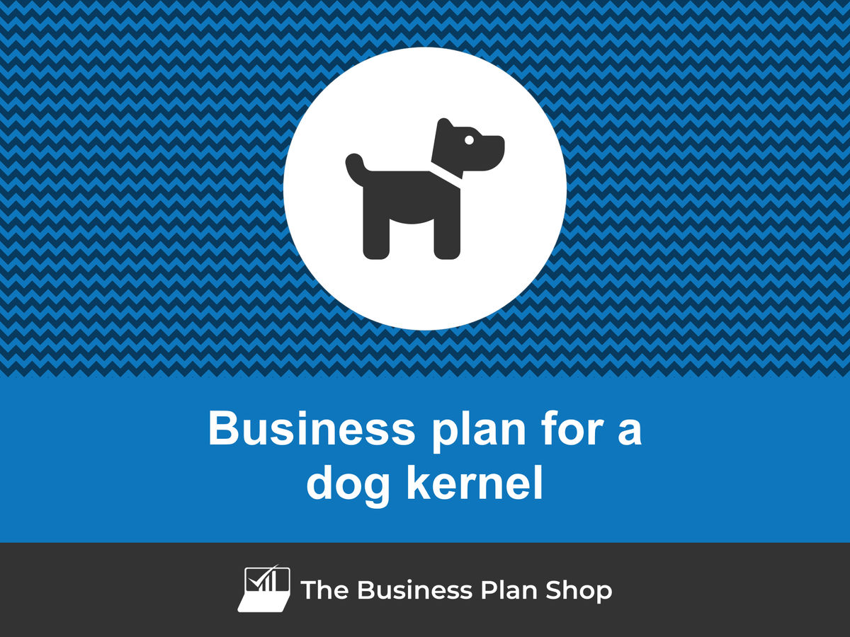 How to write a business plan for a dog kernel?
