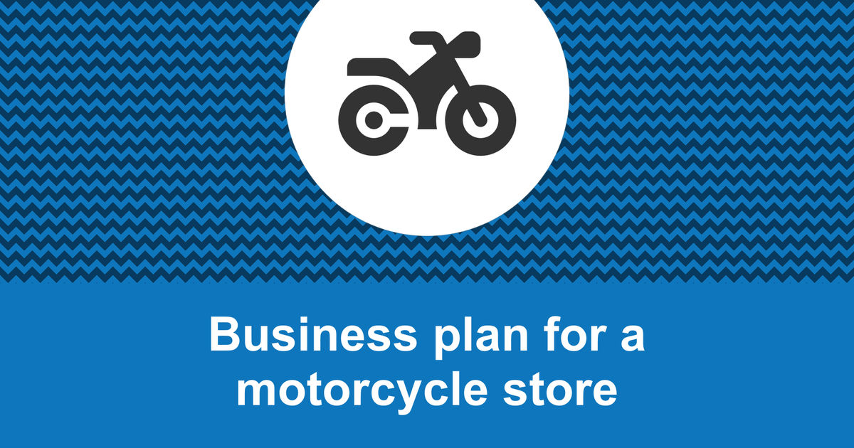 How to write a business plan for a motorcycle store?