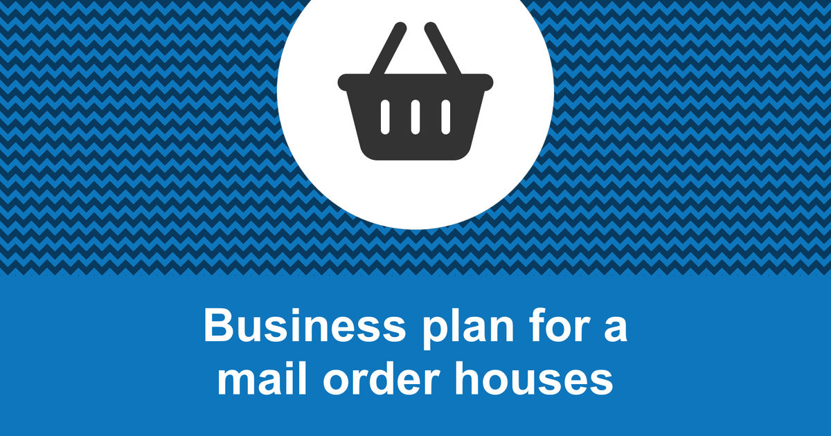 How to write a business plan for a mail order houses?