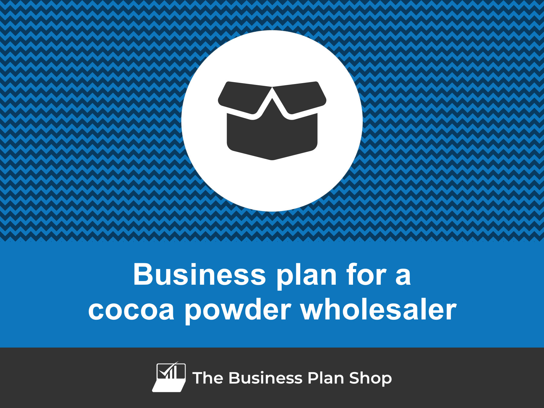 How to write a business plan for a cocoa powder wholesaler?