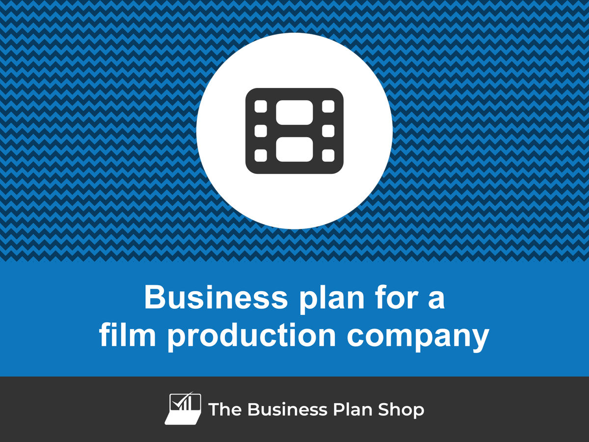 How to write a business plan for a film production company?