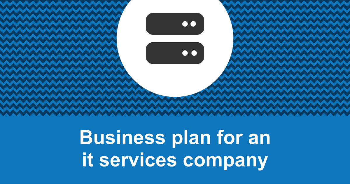 How to write a business plan for an IT services company?
