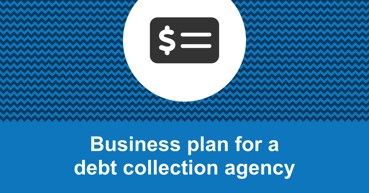 How to write a business plan for a debt collection agency?