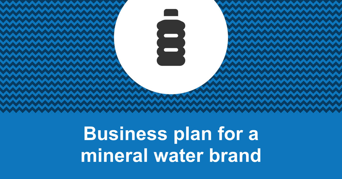 How to write a business plan for a mineral water brand?