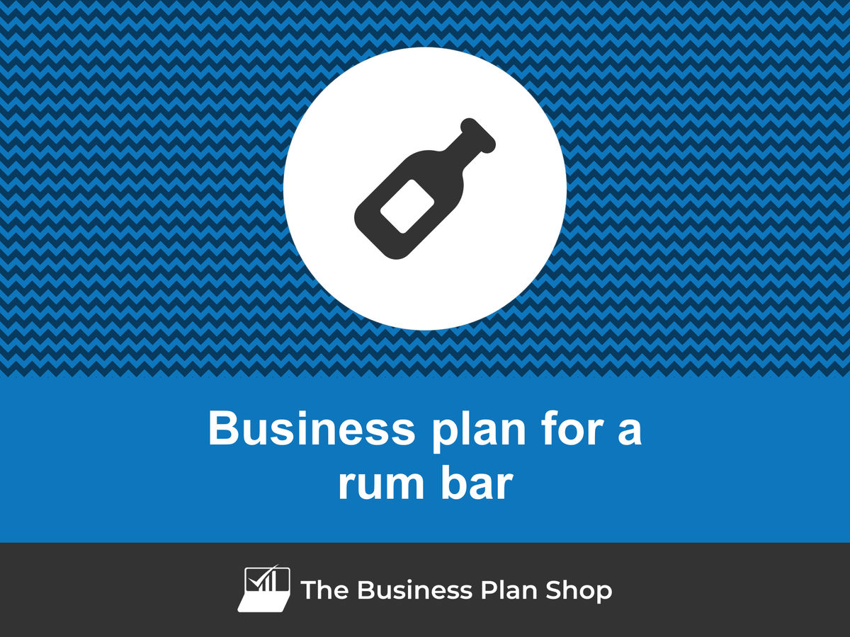 How to write a business plan for a rum bar?