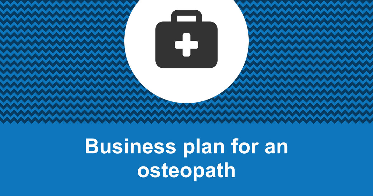 How to write a business plan for an osteopath practice?