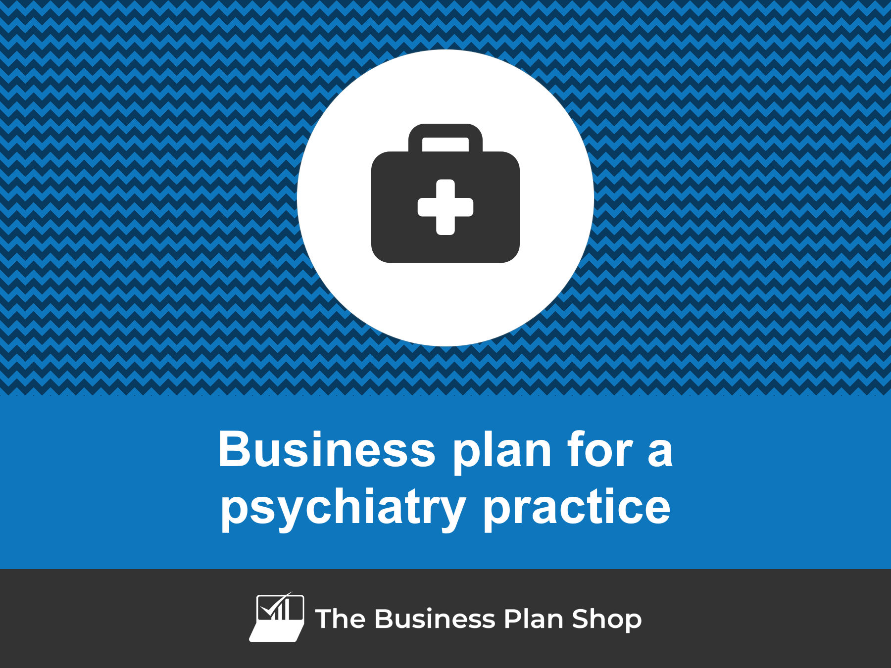 How to write a business plan for a psychiatry practice?