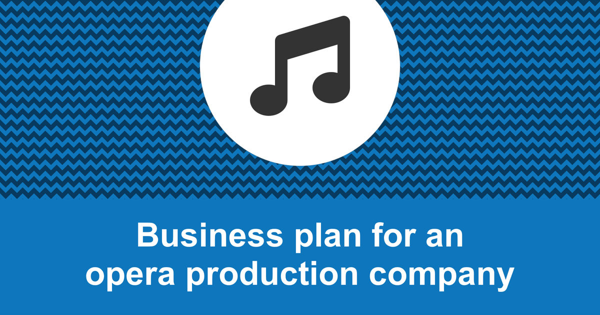 How to write a business plan for an opera production company?