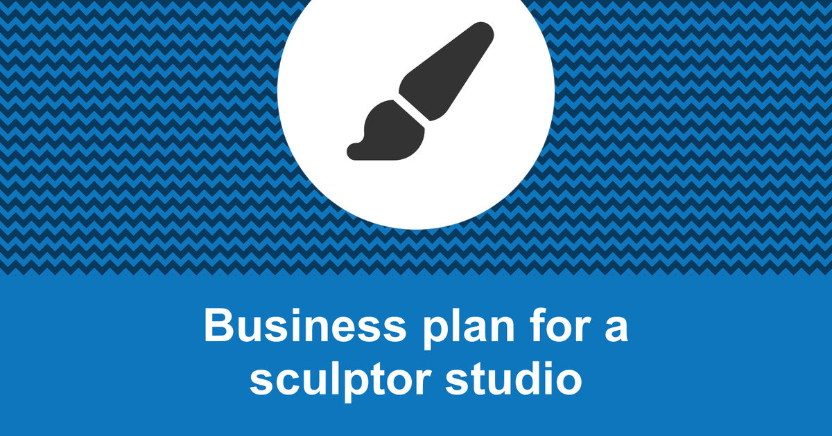How to write a business plan for a sculptor studio?