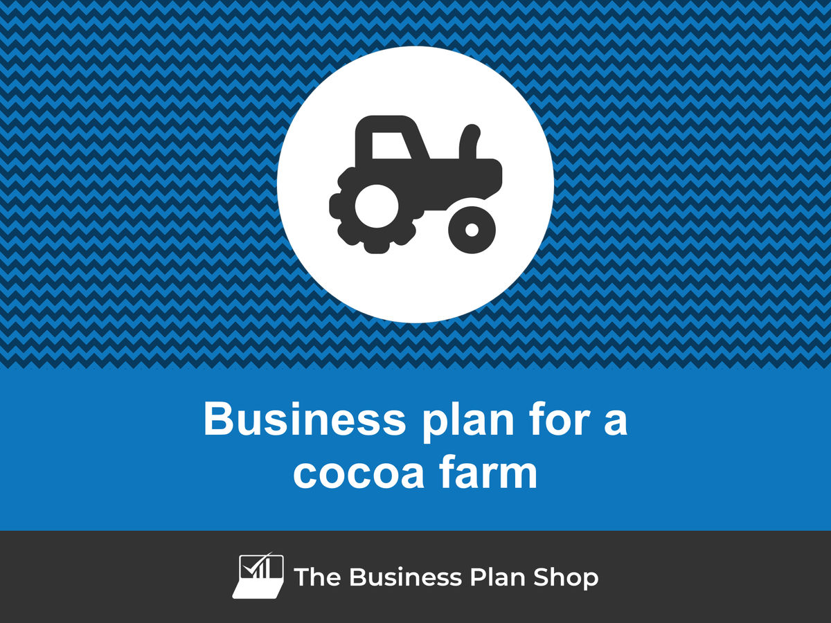 How to write a business plan for a cocoa farm?