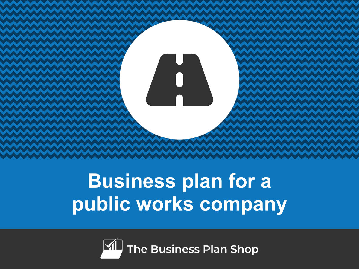 How to write a business plan for a public works company?