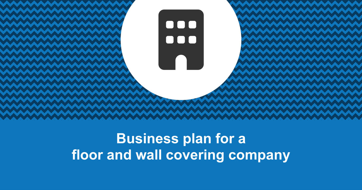 How to write a business plan for a floor and wall covering company?