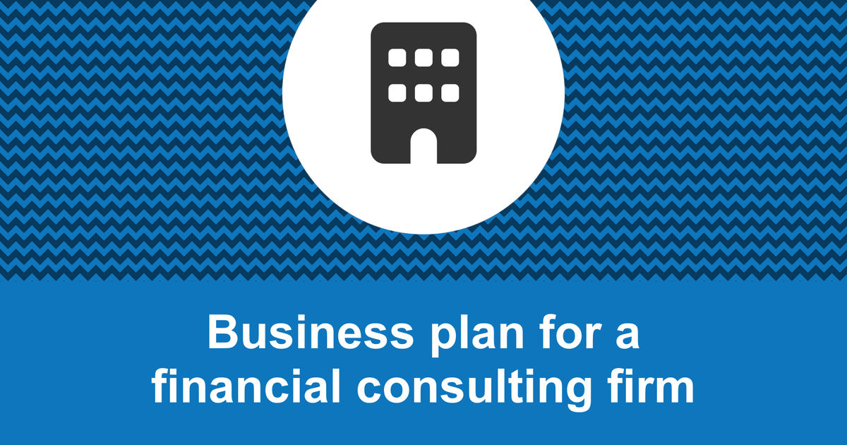 How to write a business plan for a financial consulting firm?