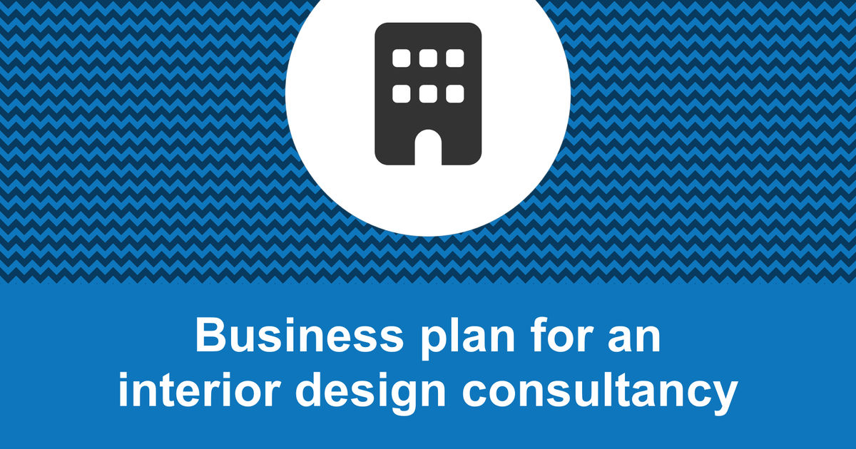 How to write a business plan for an interior design consultancy?