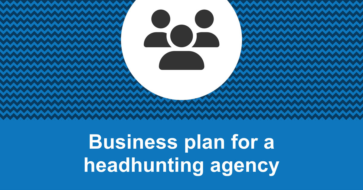 How to write a business plan for a headhunting agency?