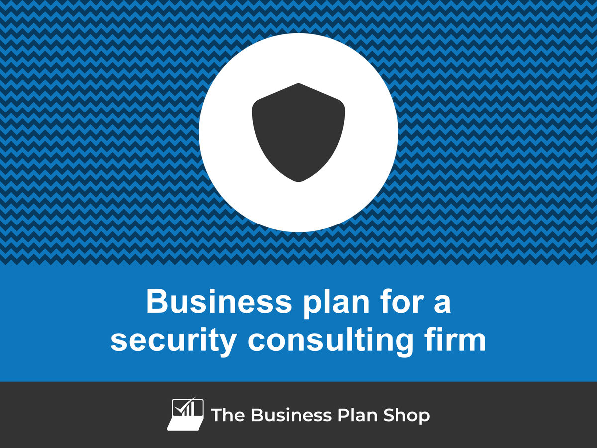 How to write a business plan for a security consulting firm?