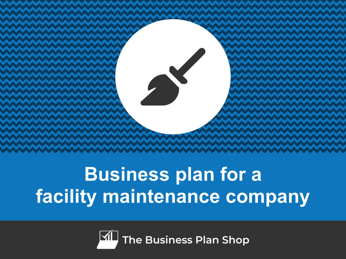 How to write a business plan for a facility maintenance company?