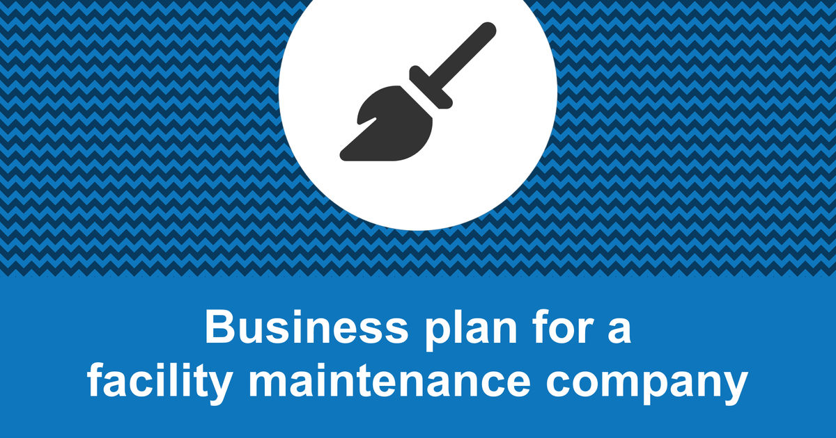 How to write a business plan for a facility maintenance company?