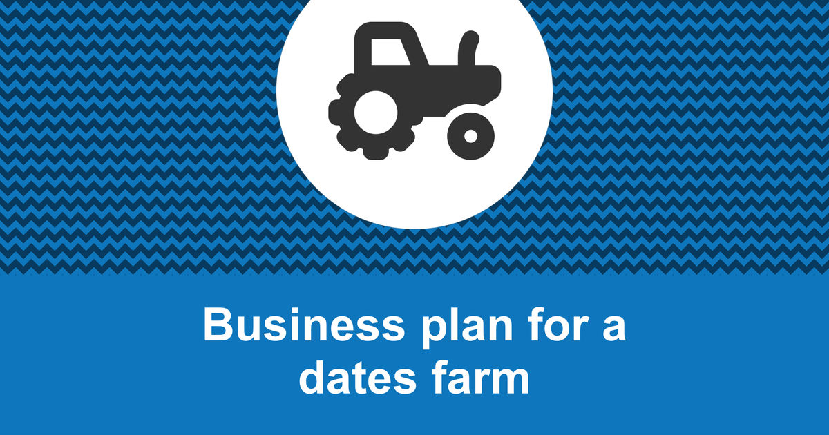 How to write a business plan for a date farm?