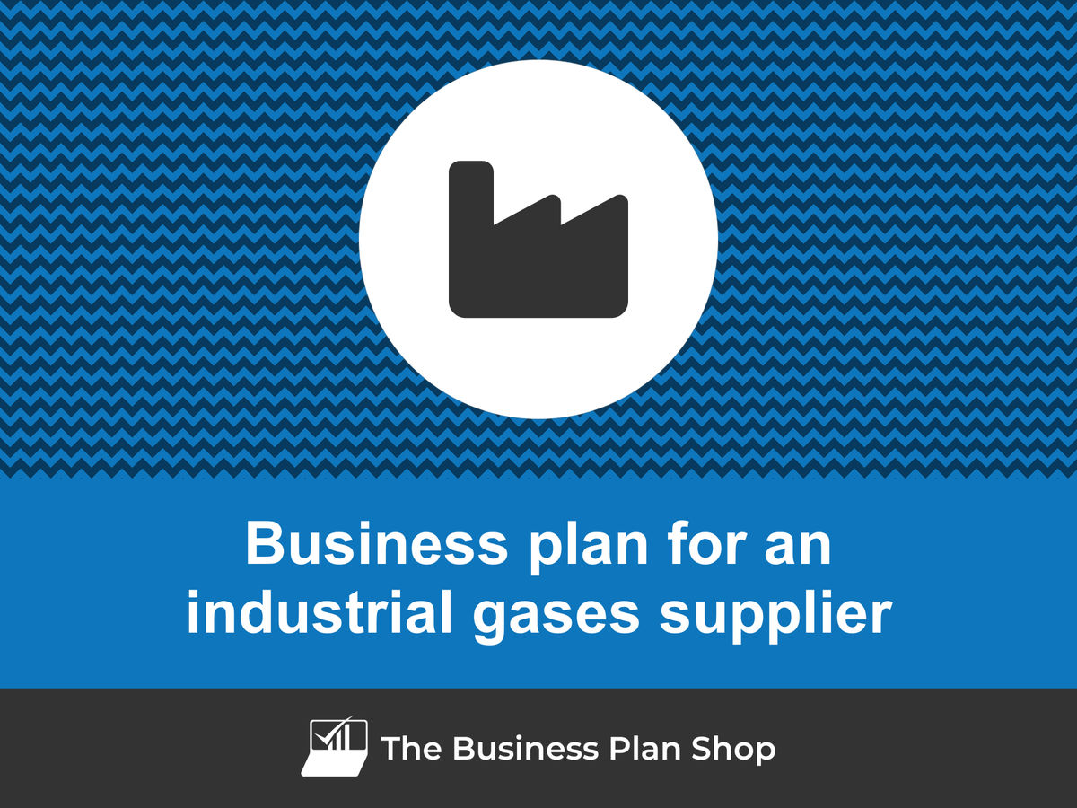 How to write a business plan for an industrial gas supplier?