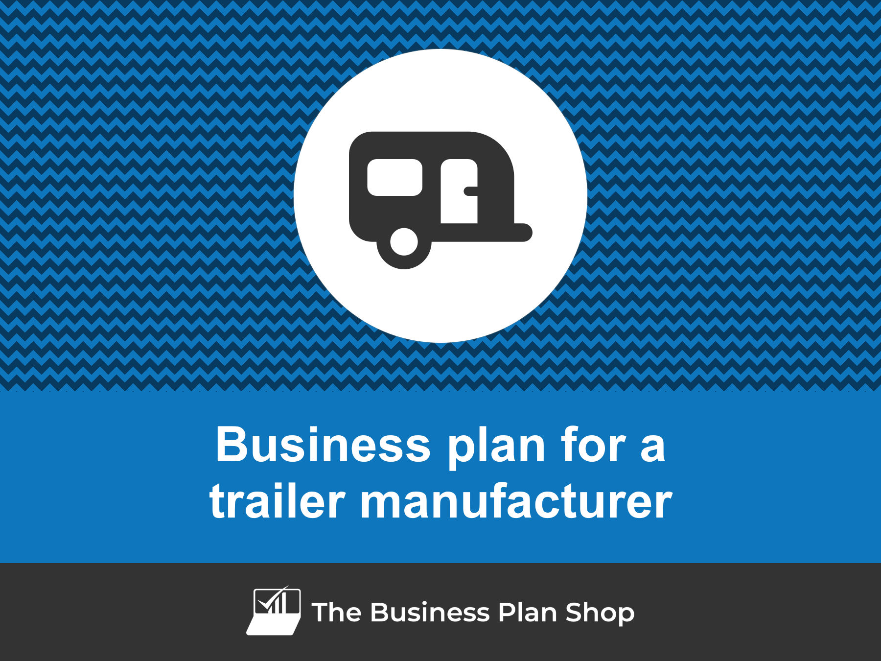 How to write a business plan for a trailer manufacturer?