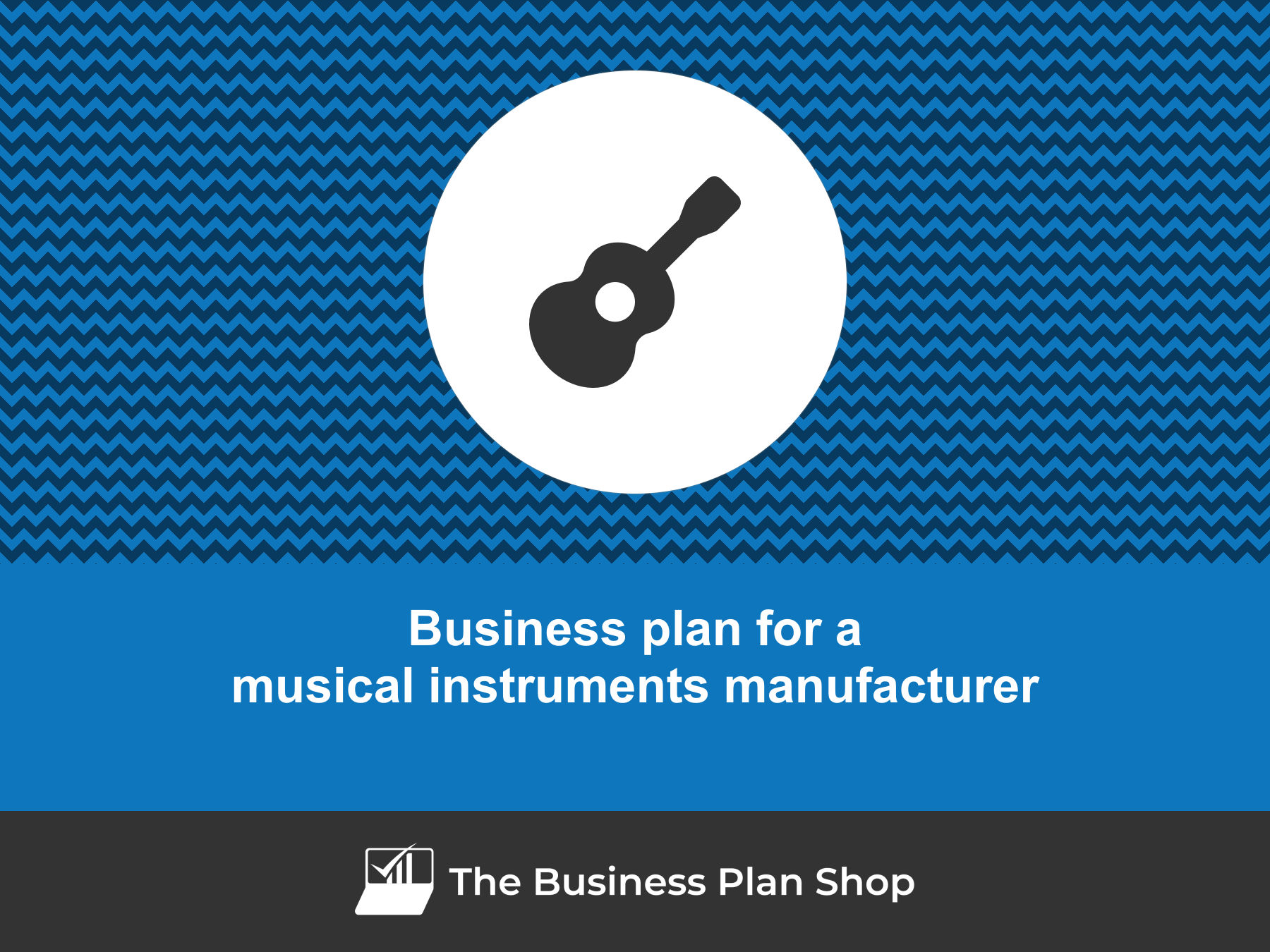 How to write a business plan for a musical instruments manufacturer?