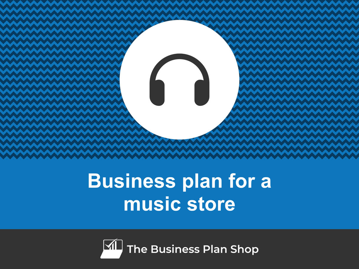 How to write a business plan for a music store?