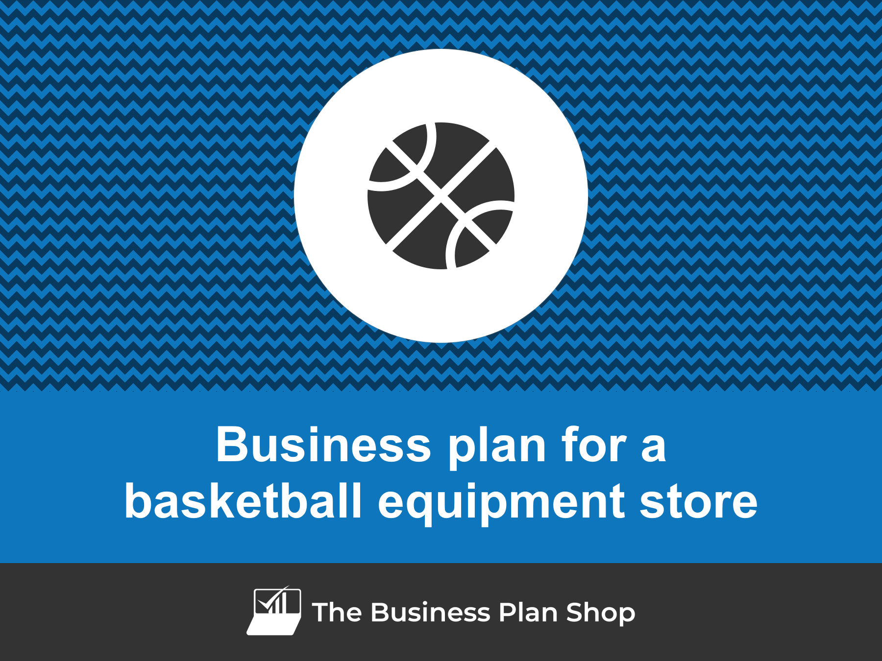 How to write a business plan for a basketball equipment store?