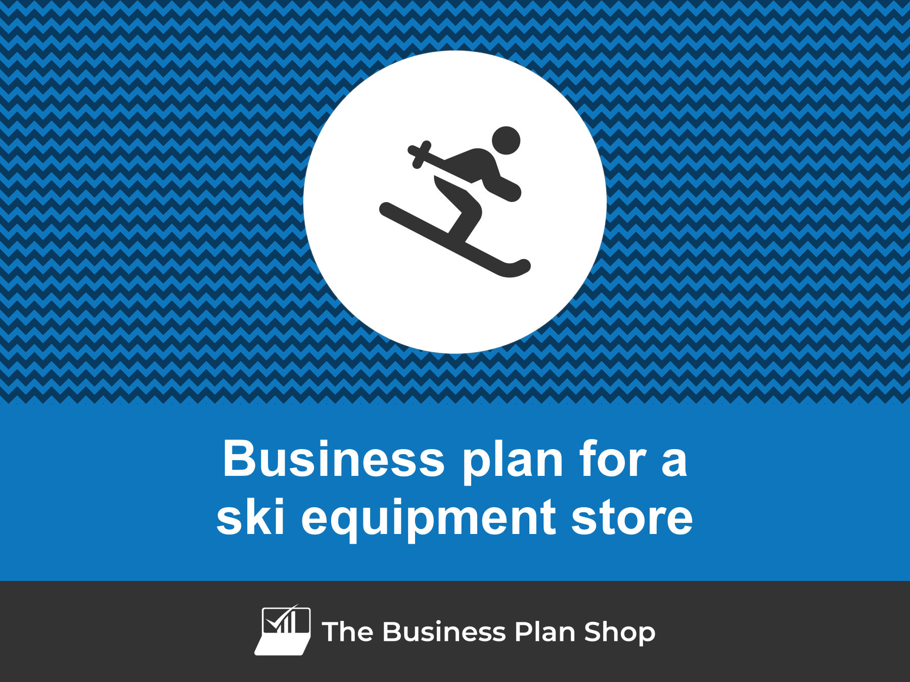 How to write a business plan for a ski equipment store?