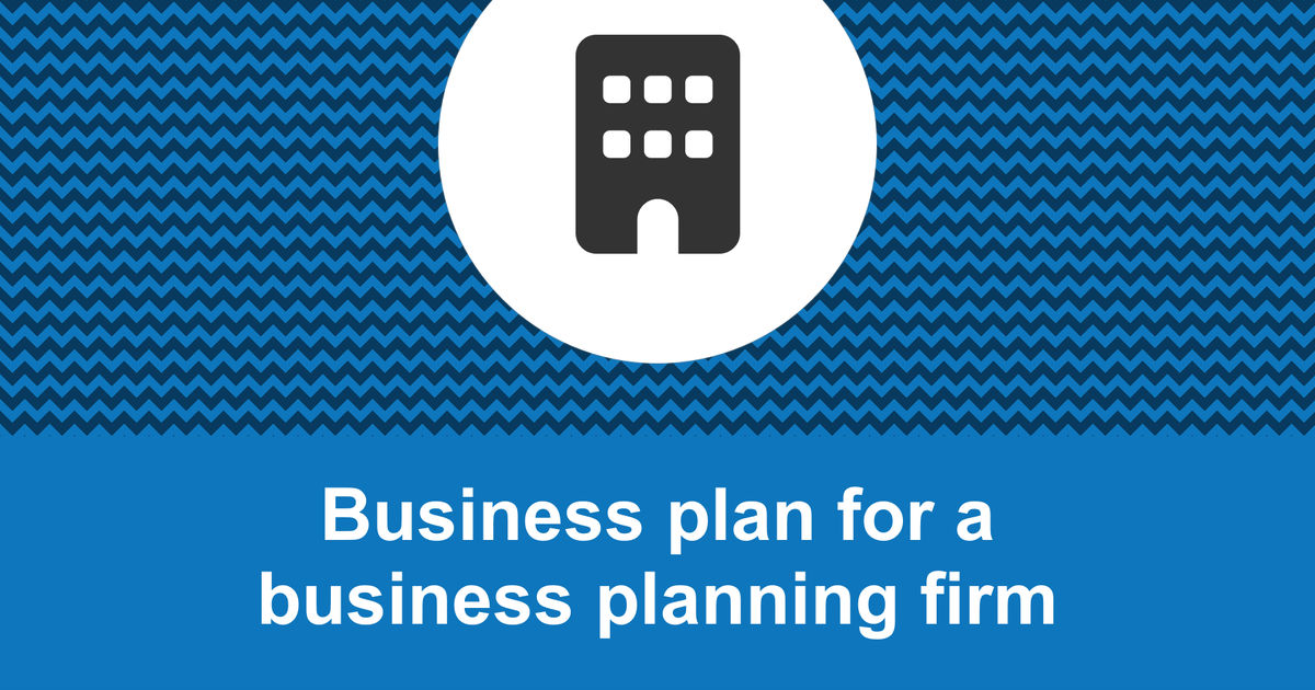 How to write a business plan for a business planning firm?