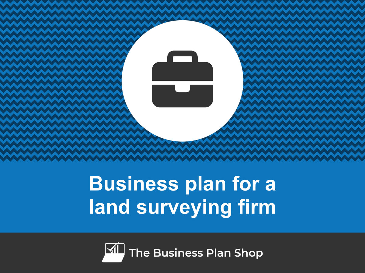 How to write a business plan for a land surveying firm?