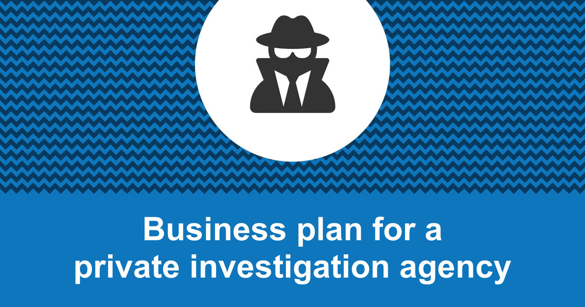 How to write a business plan for a private investigation agency?