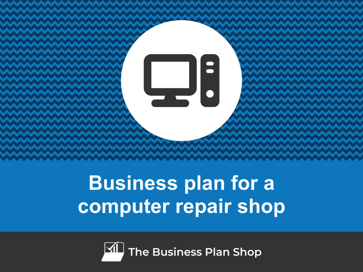 How to write a business plan for a computer repair shop?