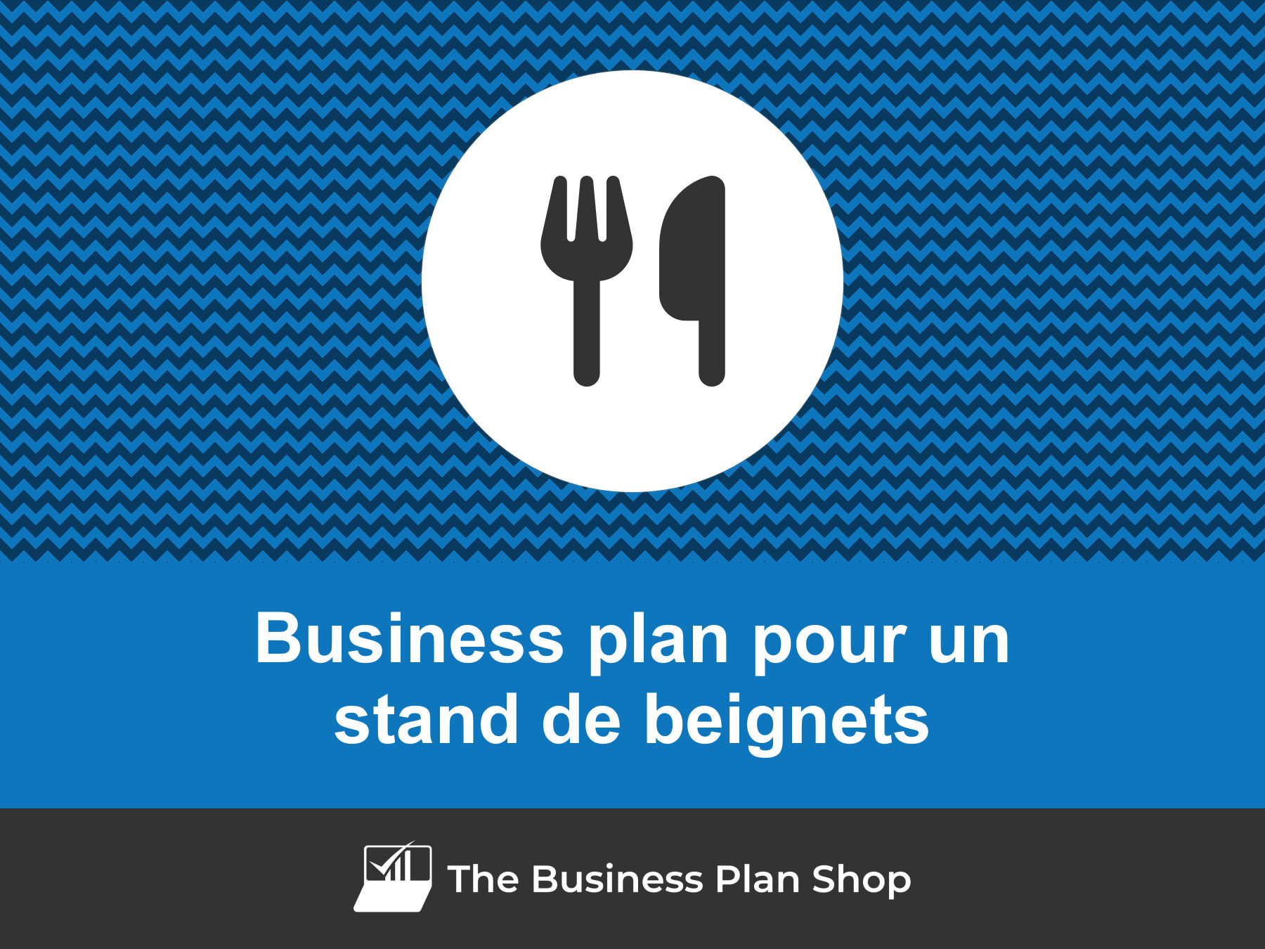 Comment faire un business plan pour un stand de beignets