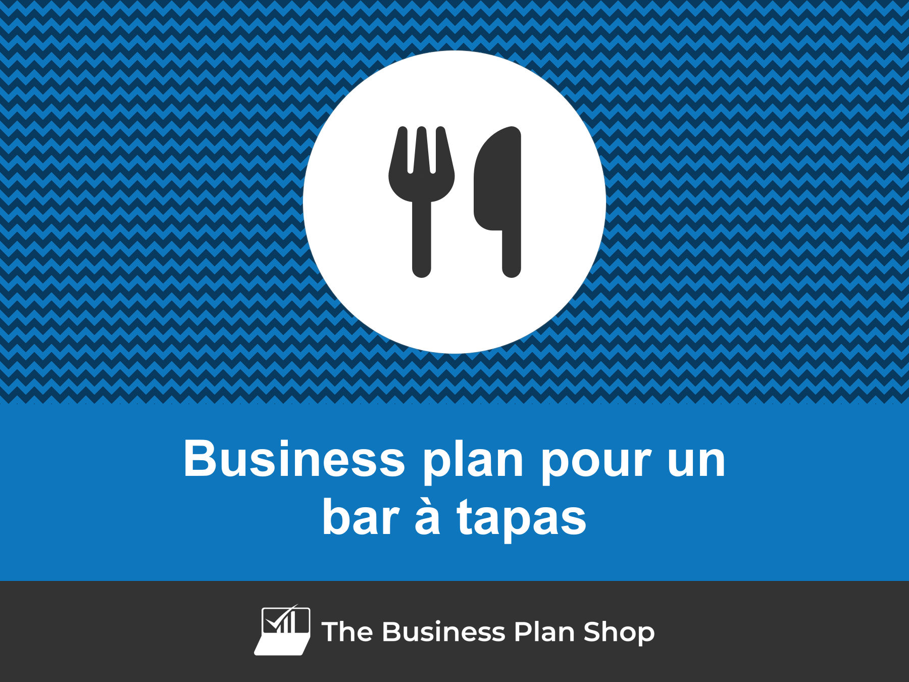 Comment faire un business plan pour un bar à tapas