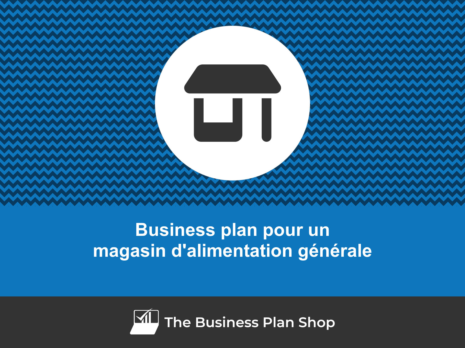 Faire le business plan d'un magasin d'alimentation générale