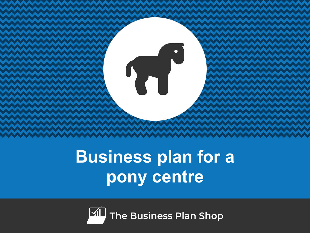 How to write a business plan for a pony centre?