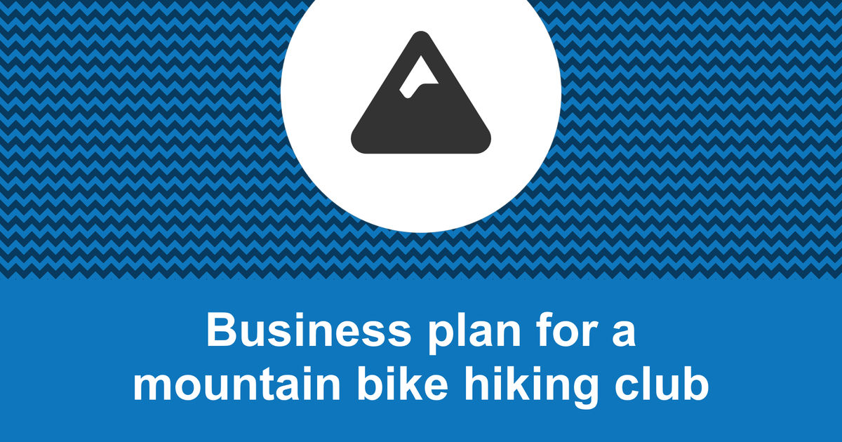 How to write a business plan for a mountain bike hiking club?