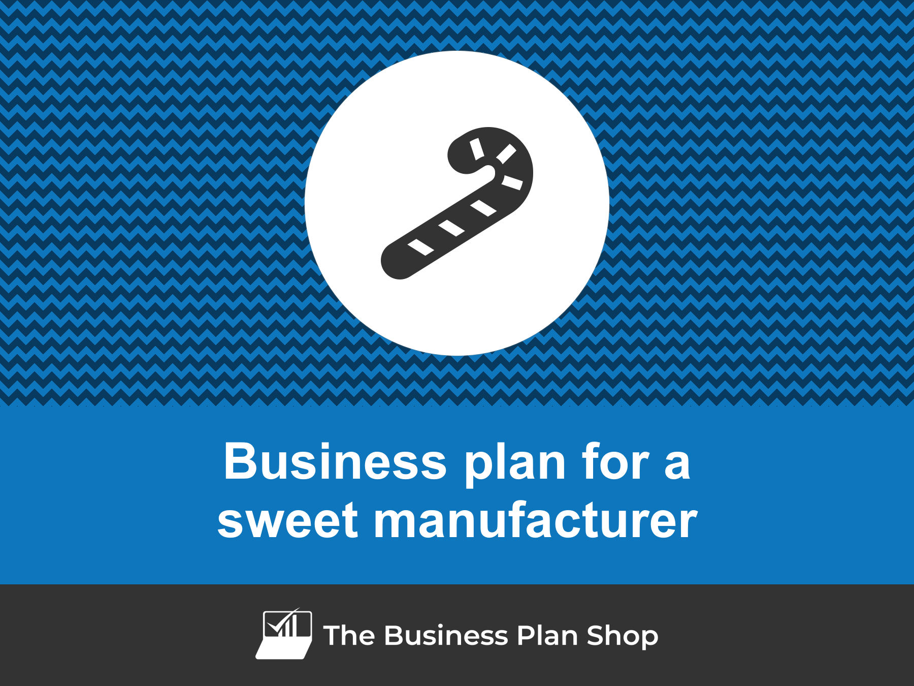 How to write a business plan for a sweet manufacturer?
