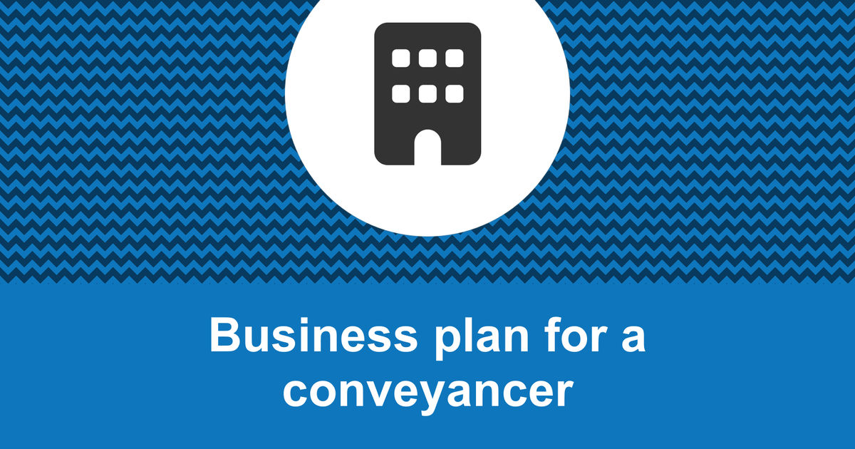 How to write a business plan for a conveyancing firm?